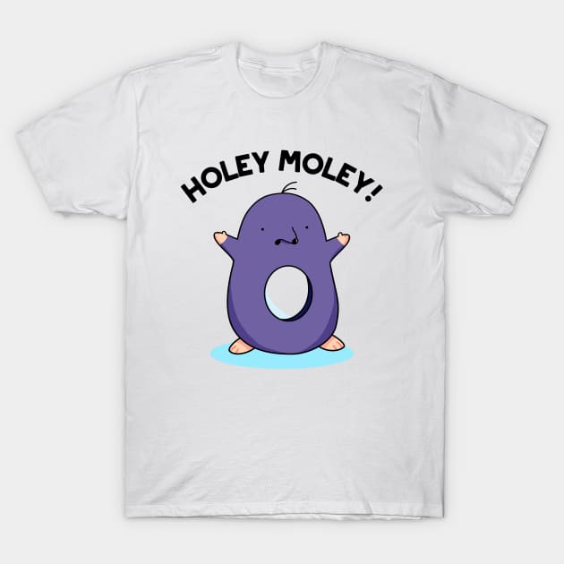 Holey Moley Cute Mole Pun - Mole Puns - T-Shirt | TeePublic