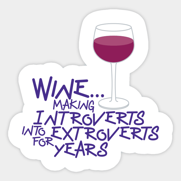 Introverts Into Extroverts - Wine Drinking - Sticker | TeePublic