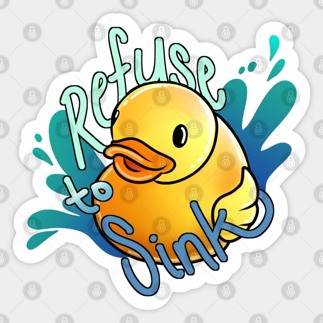 Refuse to Sink - Rubber Duck - Sticker | TeePublic