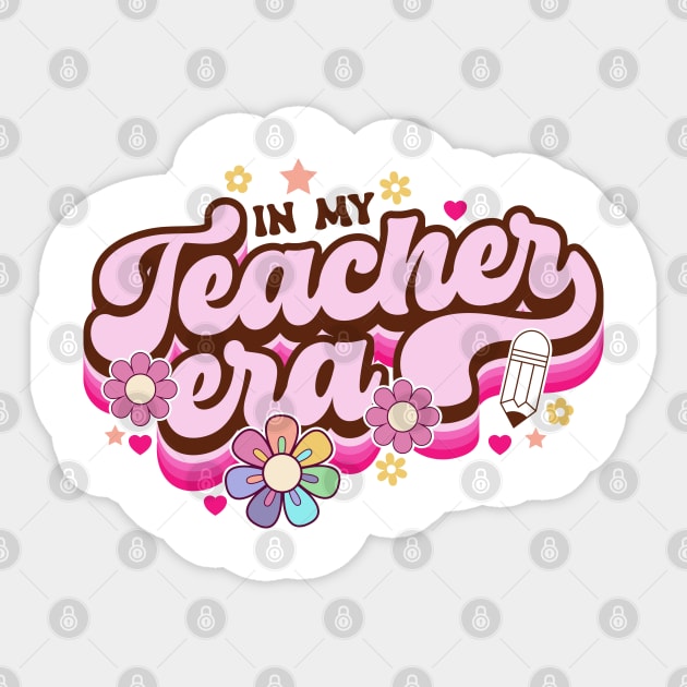 In my teacher era - In My Teacher Era - Sticker | TeePublic