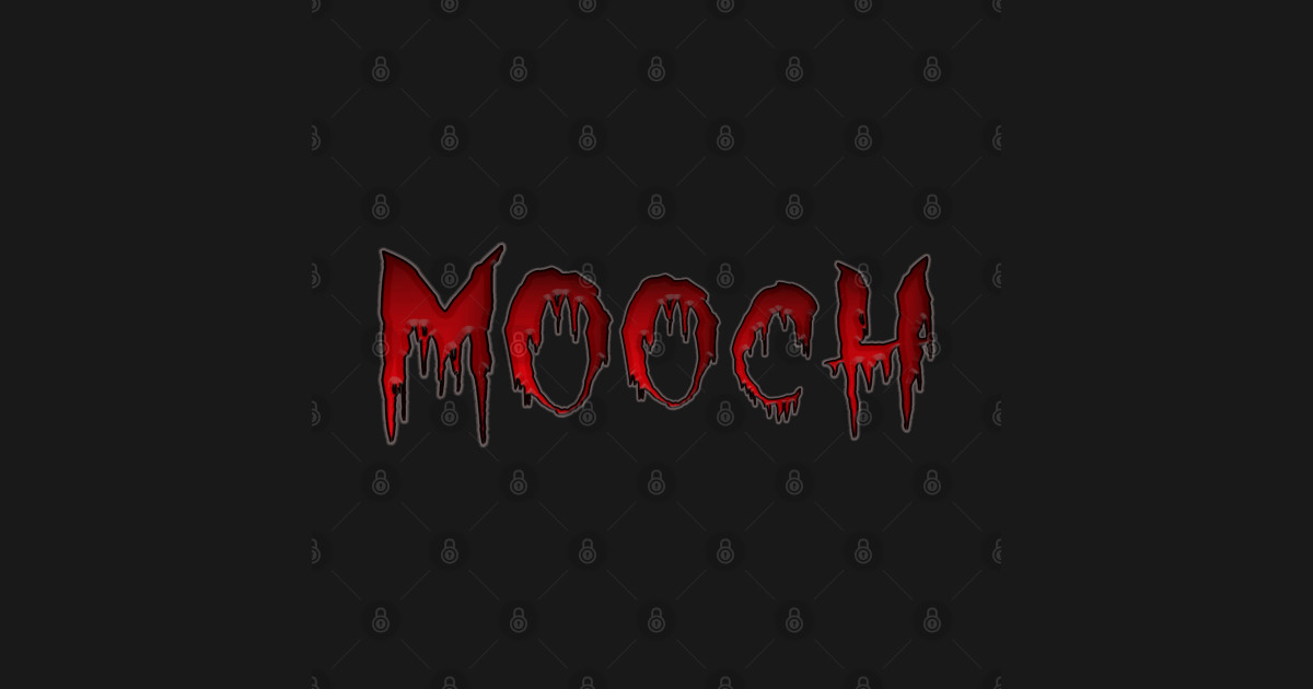 Dripping Mooch logo - Mooch - T-Shirt | TeePublic