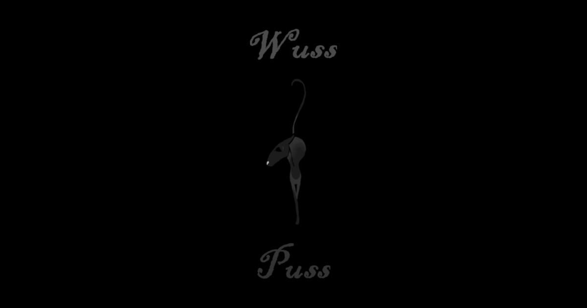 Wuss Puss - Cat - Kids T-Shirt | TeePublic