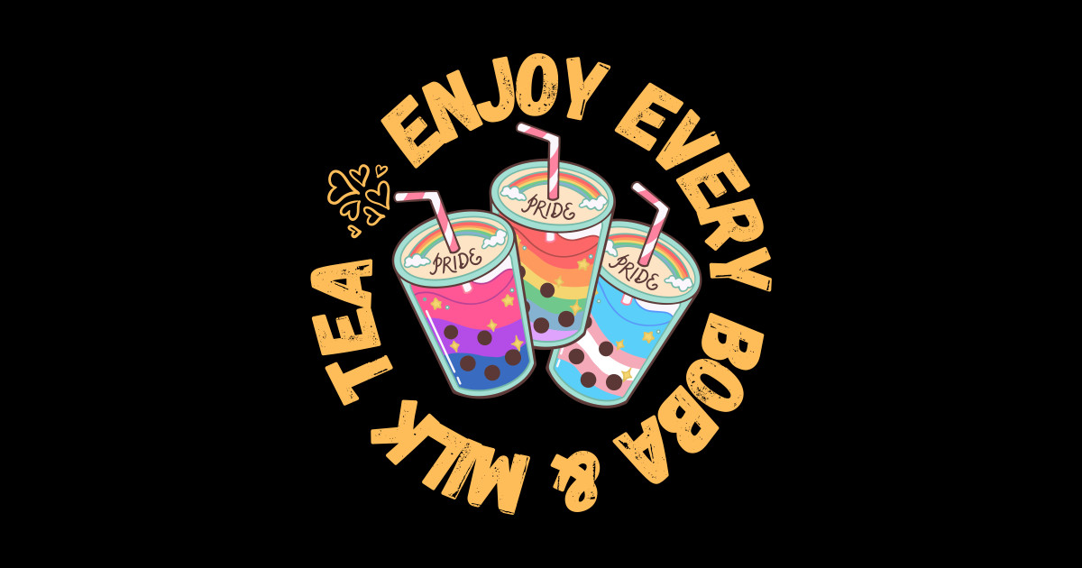 Enjoy Every Boba & Milk Tea Cute Gift for LGBTQI Foodies - Enjoy Every ...