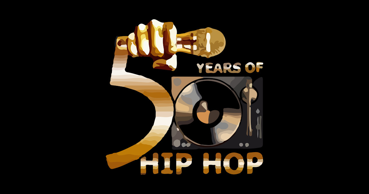 50 Years Hip Hop 50th Anniversary Hip Hop Celebration Gift - 50 Years ...