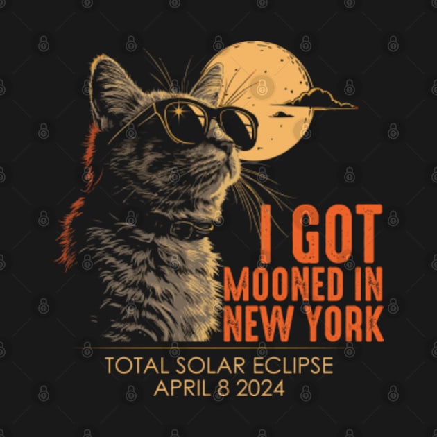 I Got Mooned In New York - Total Solar Eclipse 2024 - T-Shirt | TeePublic