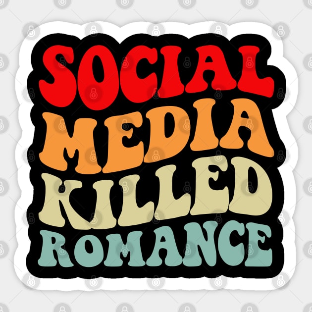 social media killed romance - Social Media Killed Romance - Sticker ...
