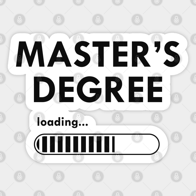 Master's degree loading - Master Degree - Sticker | TeePublic