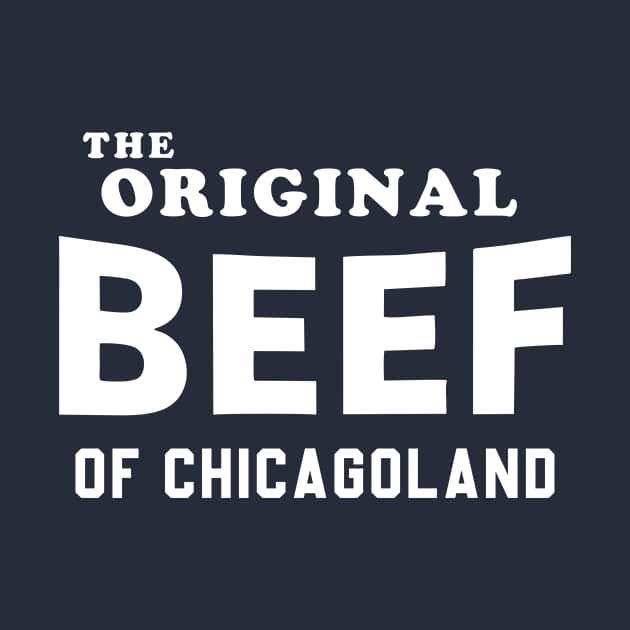 The Original Beef of Chicagoland - Beef - T-Shirt | TeePublic