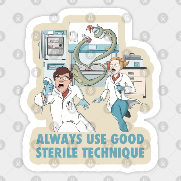 Always Use Good Sterile Technique - Biology - Sticker | TeePublic