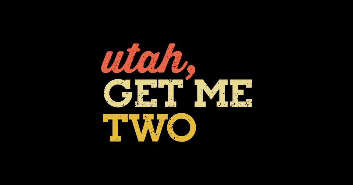 utah get me two Meme Retro - Utah Get Me Two - Sticker | TeePublic