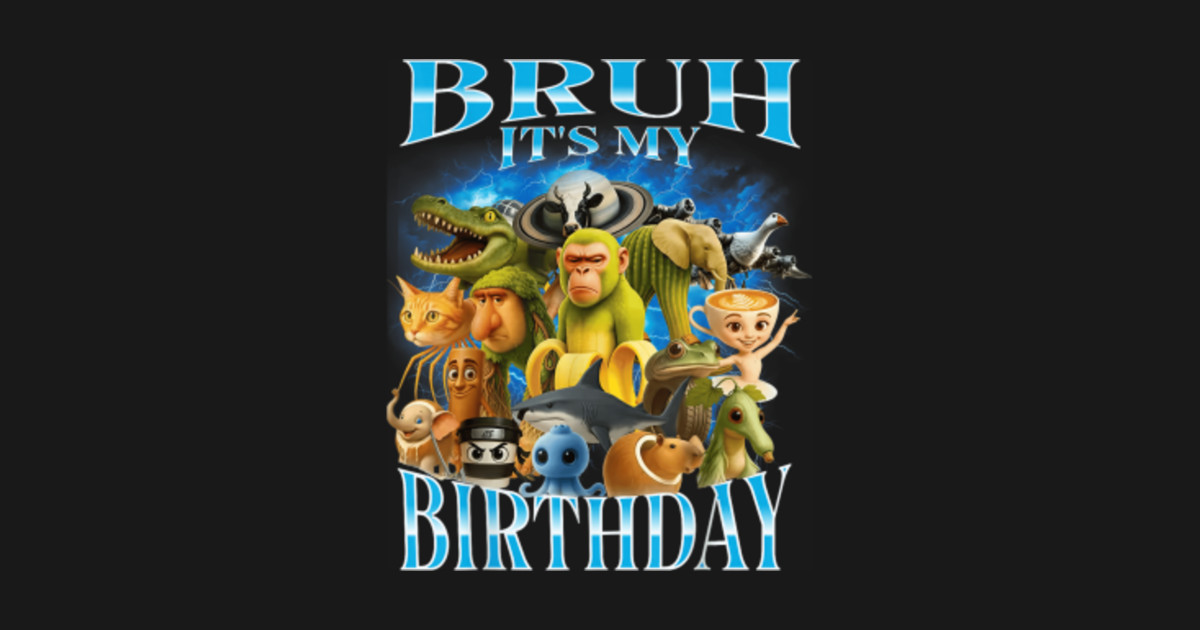 Bruh Funny Meme Cartoon Animals Epic Birthday Celebration Design ...