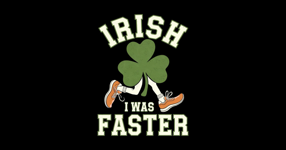 Irish I was Faster Running St Patrick's Day - St Patricks Day - Sticker ...