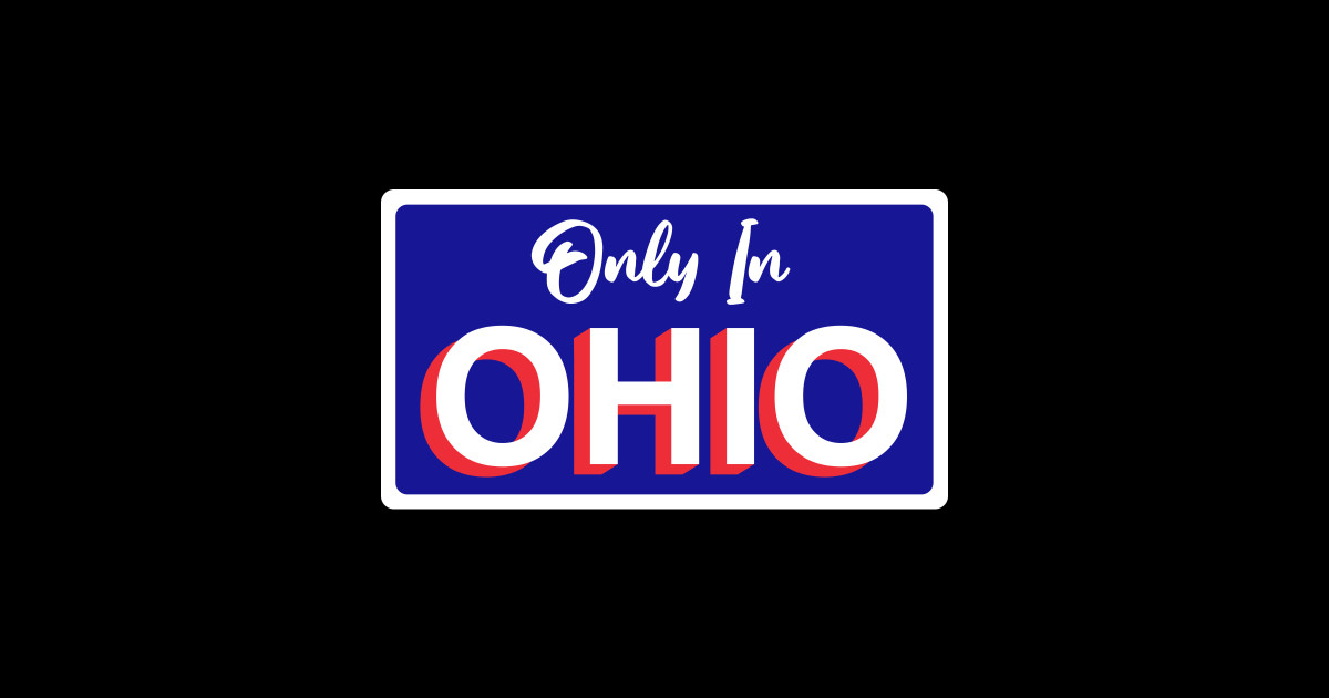 Welcome to Ohio Meme - Only In Ohio - Sticker | TeePublic