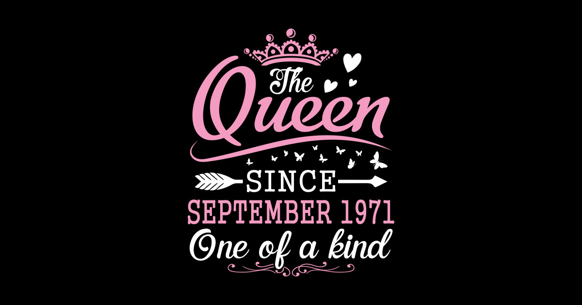 Happy Birthday To Me You The Queen Since September 1971 One Of A Kind ...