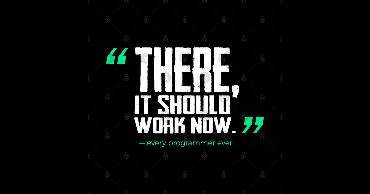 There, it should work now - Funny Programming Jokes - Programming - Sticker | TeePublic