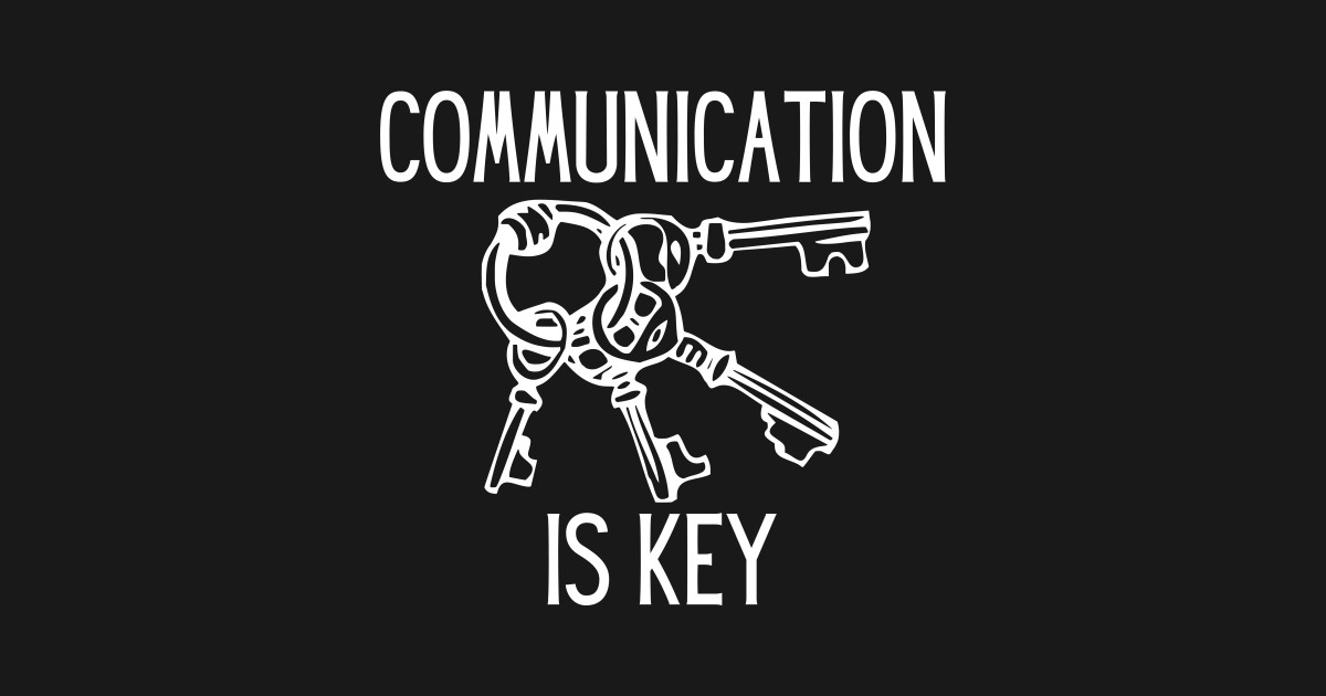 Communication Is Key Motivational Quote - Communication Is Key - T ...