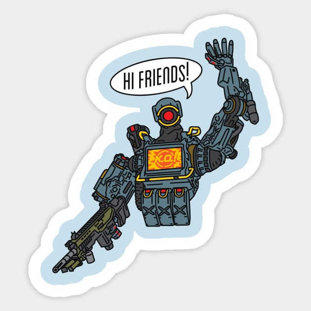 Hi Friends! - Pathfinder Apex Legends - Sticker | TeePublic