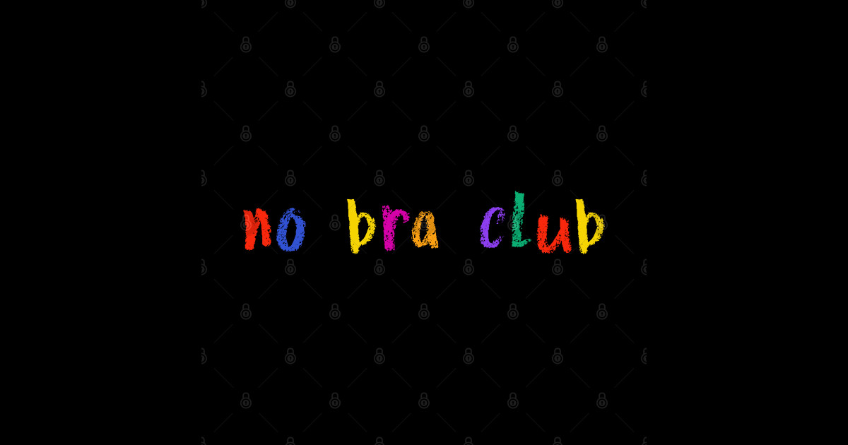 no bra club - No Bra Club - Sticker | TeePublic