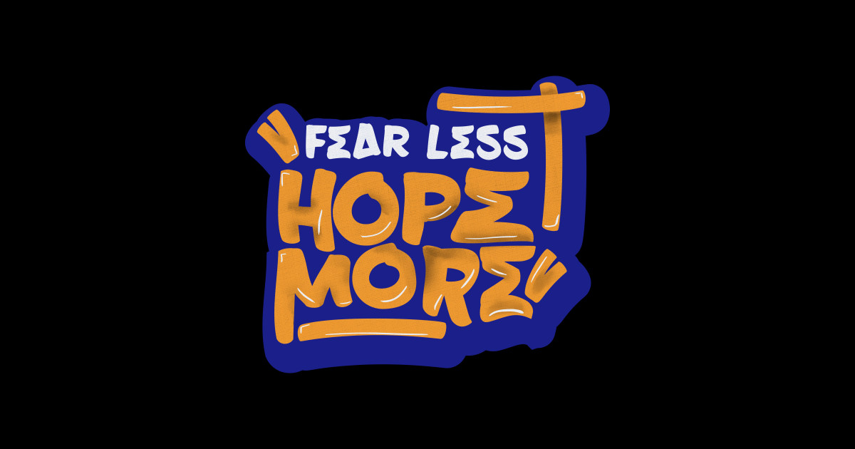 Fear Less Hope more - positive mindset - Positive Quote - Sticker ...
