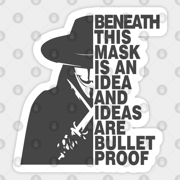 Ideas Are Bulletproof - V for Vendetta - V For Vendetta - Sticker ...
