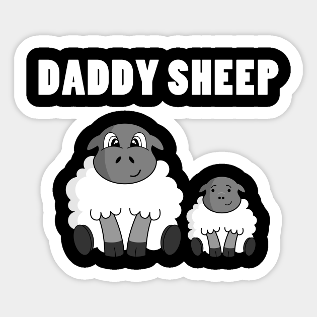 Daddy sheep - Fathers Day Gift - Sticker | TeePublic