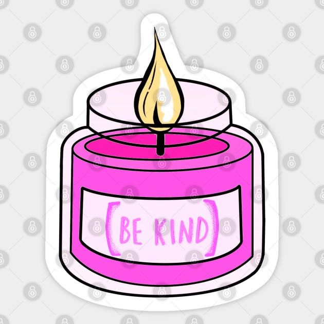 Be Kind Pink Candle - Be Kind - Sticker | TeePublic