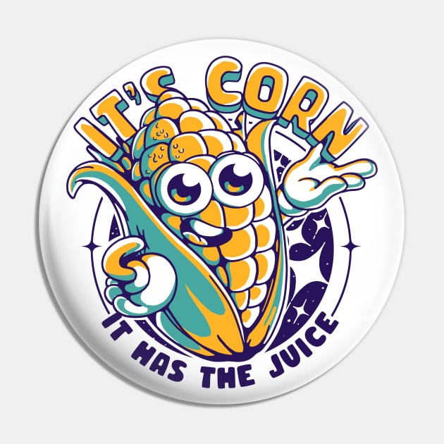 It's Corn! - Its Corn - Pin | TeePublic
