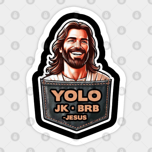 YOLO JK BRB Jesus - Jesus Meme - Sticker | TeePublic