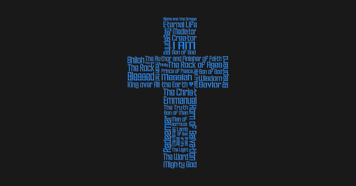 Cross Names of Jesus Blue - Christian Designs - T-Shirt | TeePublic