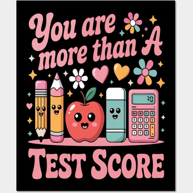 You are more than test score - You Are More Than Test Score - Posters ...