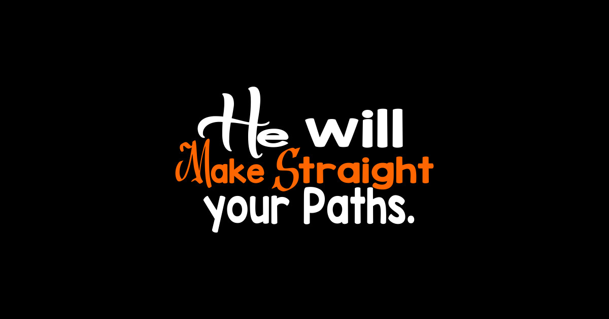 Colorful He will make straight your paths Christian Design - Bible ...