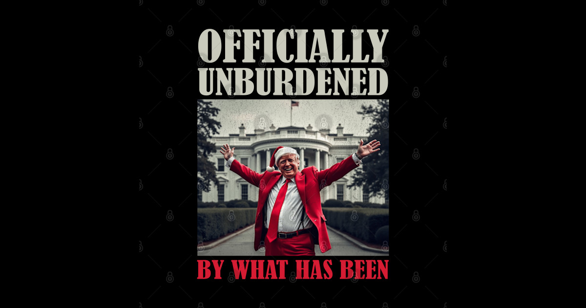 Officially Unburdened By What Has Been Trump Victory Xmas - By What Has ...