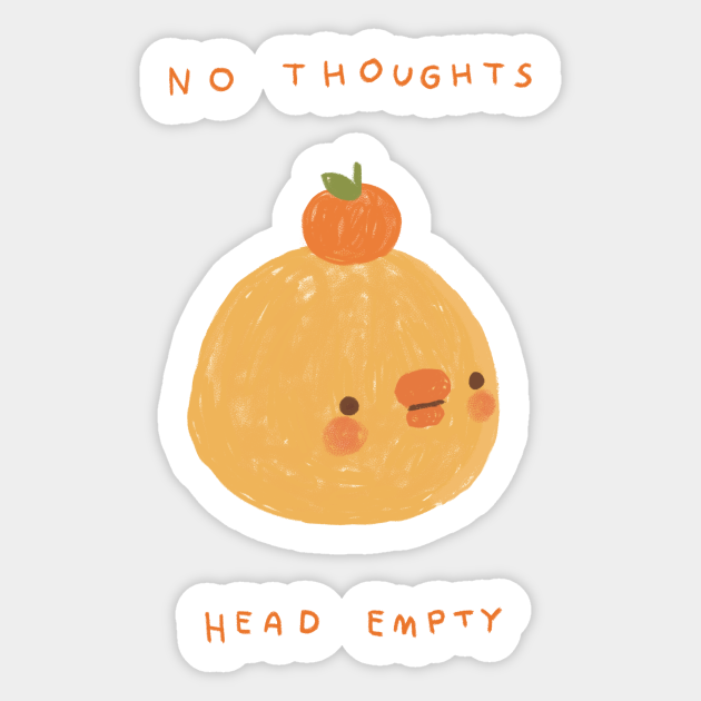 no thoughts head empty - Cute - Sticker | TeePublic