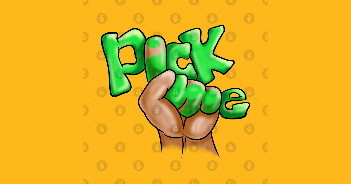 Pick Me! - Pick - T-Shirt | TeePublic