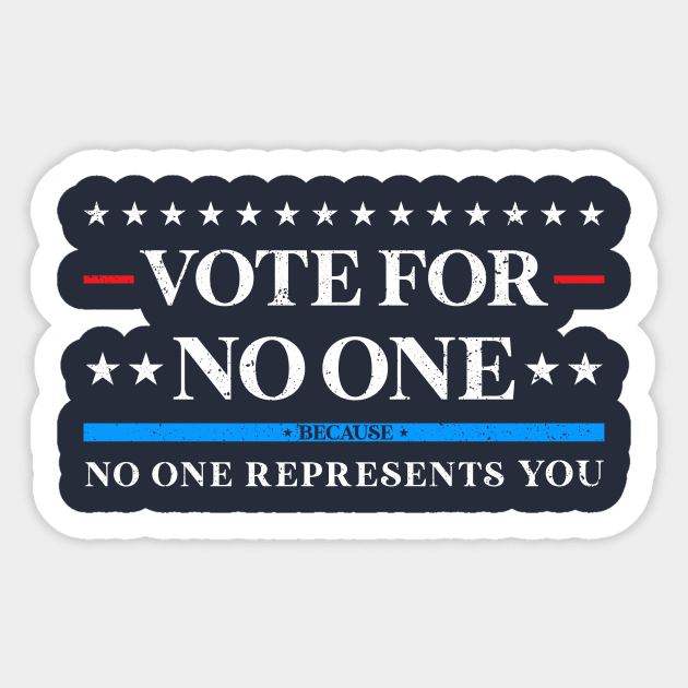 Vote no one - Funny Quote - Sticker | TeePublic