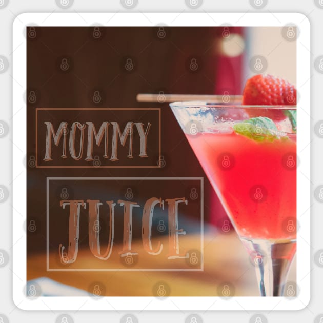 Mommy juice - Mommy Juice - Sticker | TeePublic