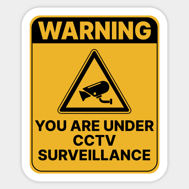 you are under cctv surveillance - Warning - Sticker | TeePublic