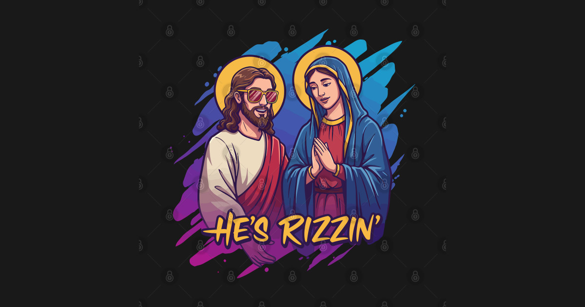 He's Rizzing Gen Z funny jesus christ meme - Gen Z Humor - T-Shirt ...