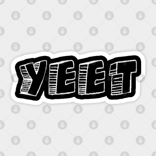 YEET - Yeet - Sticker | TeePublic