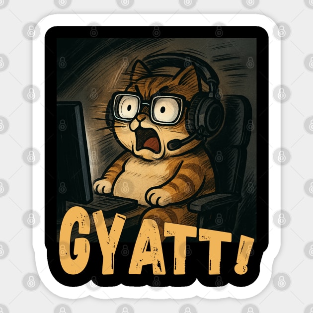 Gyatt Meme Cat Shocked Gamer Reaction T-Shirt - Gyatt - Sticker | TeePublic