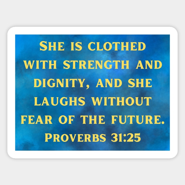Bible Verse Proverbs 31:25 - Proverbs 3125 - Sticker | TeePublic