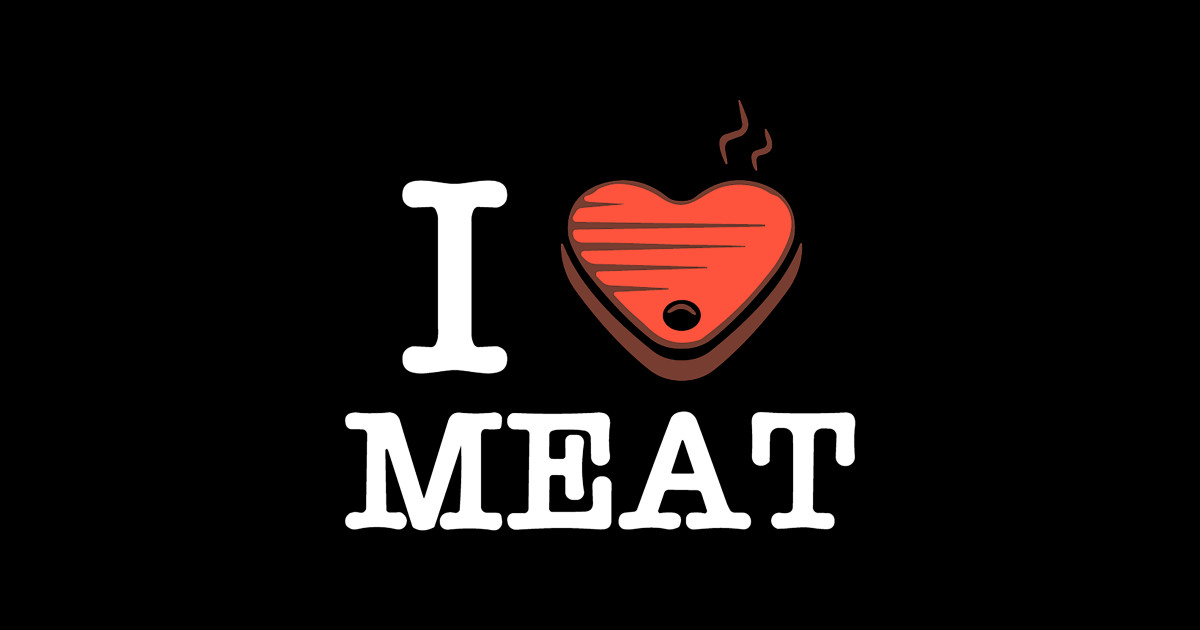 I Love Meat & Grilling Funny I Grill Party Gift Grill Master - I Love ...