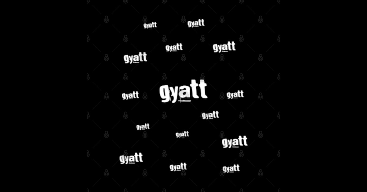 Gyatt Gyatt Gyatt - Gyatt - Sticker | TeePublic