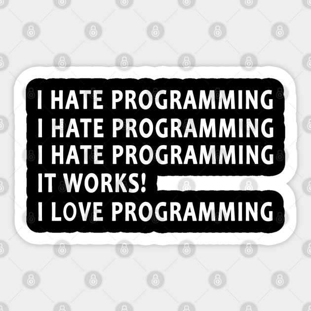 I Love Programming Funny Programmer - Programmer - Sticker | TeePublic