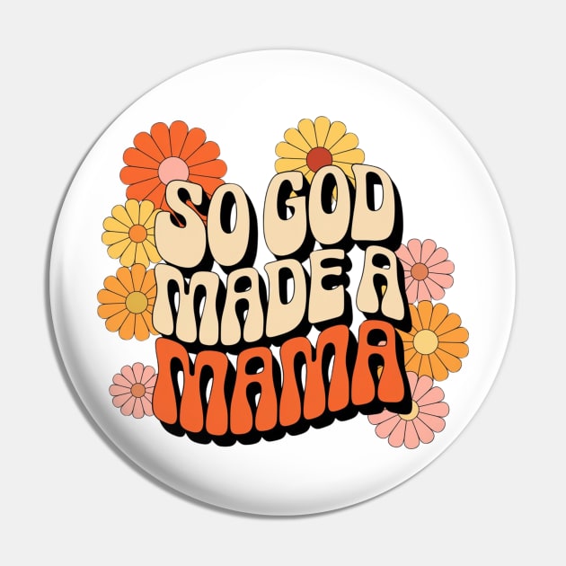 So God Made a Mama | Heartfelt Mother’s Day Design - Mothers Day - Pin ...