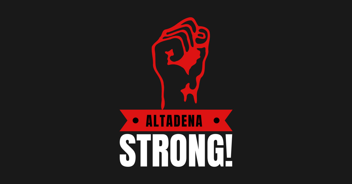 Altadena Strong LAFD Strong Los Angeles California Strong - Los Angeles ...