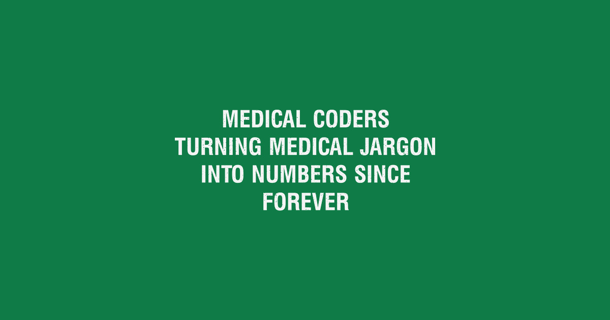 Medical coders Turning medical jargon into numbers - Medical Coder - T ...