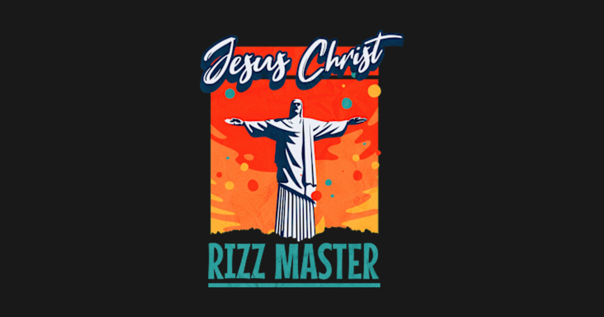 Rizz Master Jesus Christ is Rizzin' Funny Easter 2024 Tee He is Rizzin ...