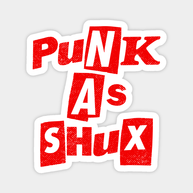 Punk As Shux - Punk - Magnet | TeePublic