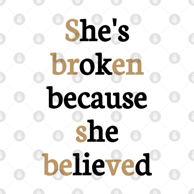 She is broken because she believed - She Is Broken Because She Believed ...